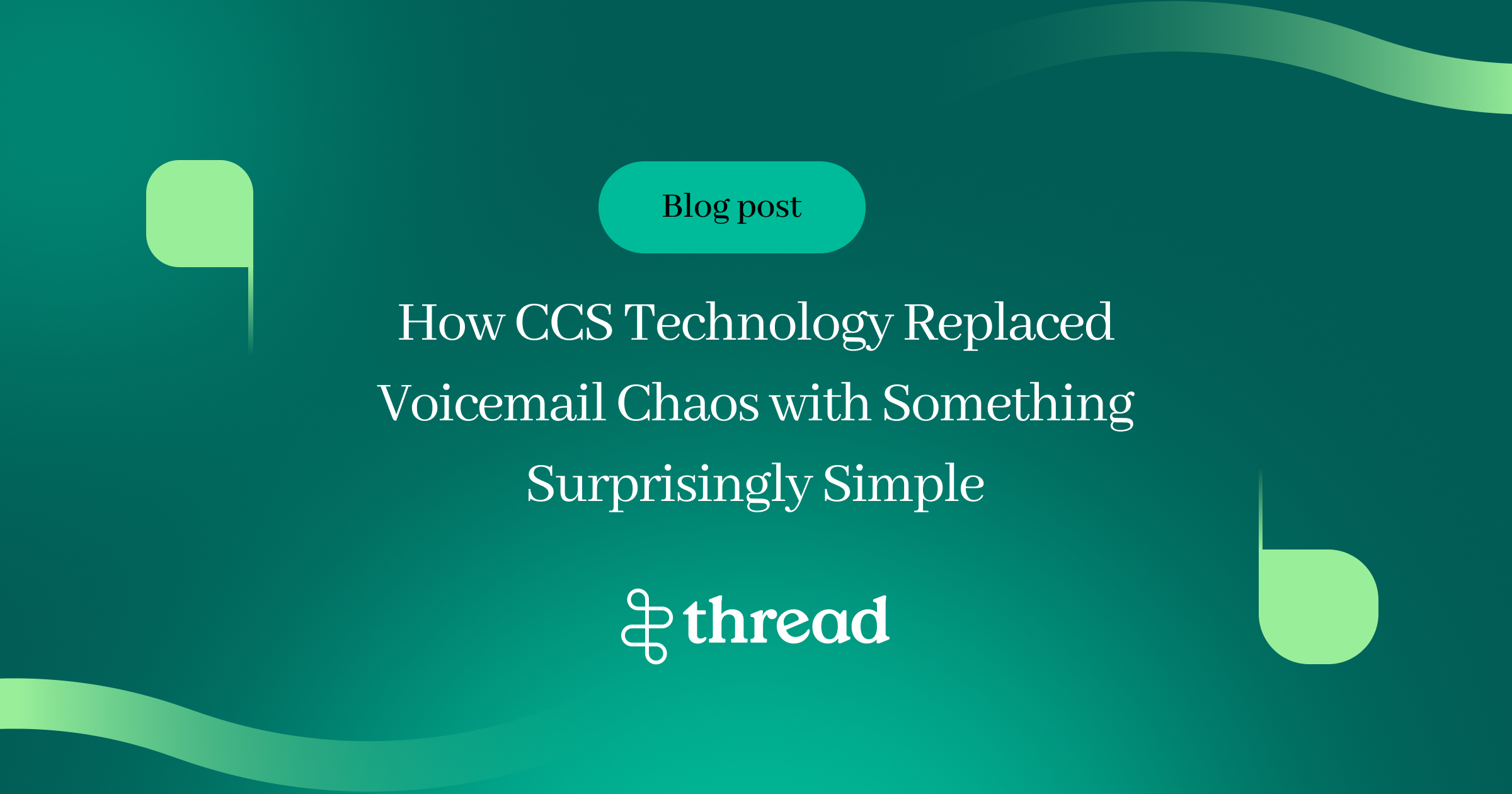 How CCS Technology Replaced Voicemail Chaos with Something Surprisingly ...